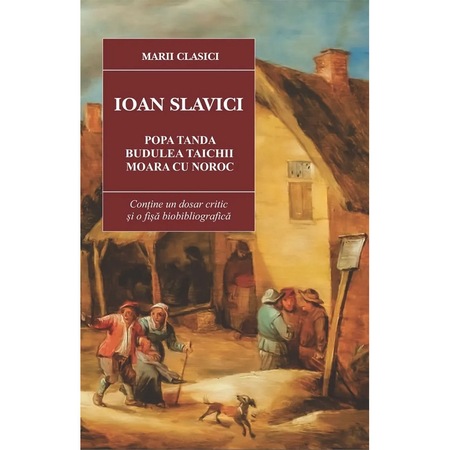 Popa Tanda. Budulea Taichii. Moara Cu Noroc - Ioan Slavici - eMAG.ro