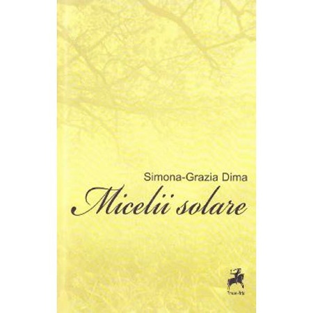 Micelii solare - Simona-Grazia Dima - eMAG.ro