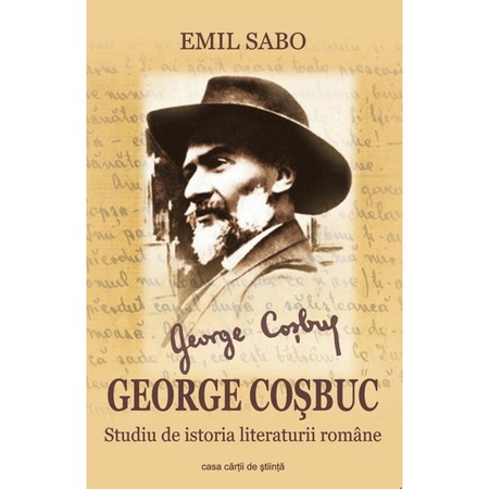George Cosbuc. Studiu de istoria literaturii romane, Casa Cartii de ...