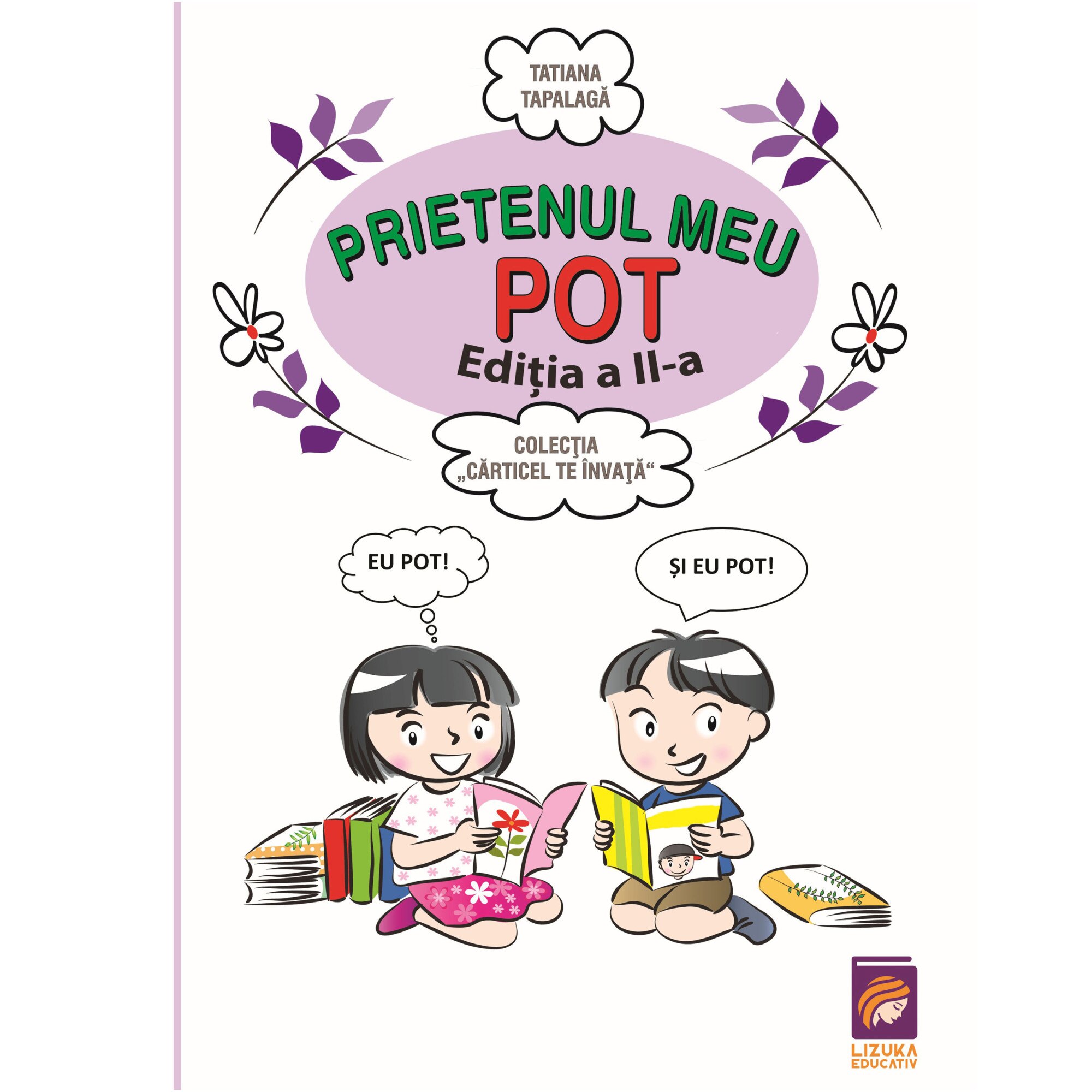 Prietenul meu Pot. Editia a II-a, Tatiana Tapalaga - eMAG.ro