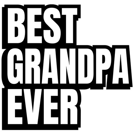 Sticker Cu Text In Engleza Best Grandpa Ever, Cea Mai Buna Bunica, Cel ...