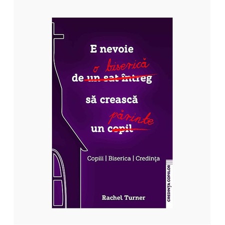 E nevoie de o biserica sa creasca un parinte, dezvoltare personala ...