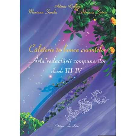 Calatorie in lumea cuvintelor - arta redactarii compunerilor - cls. III ...