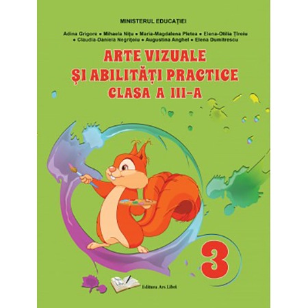 Manual Arte Vizuale si Abilitati Practice, cls. A III-a - Adina Grigore ...