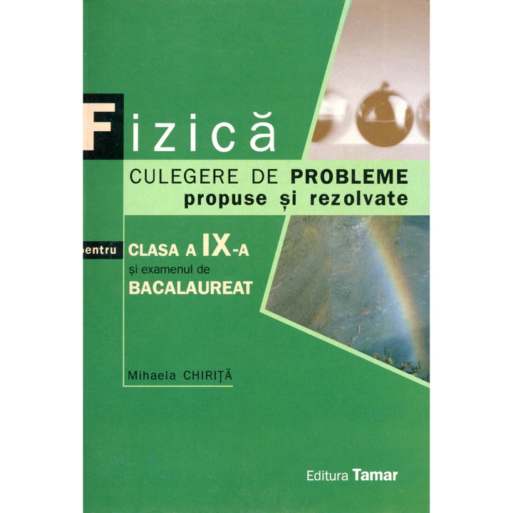 Fizica, culegere de probleme propuse si rezolvate, pentru clasa a IX-a ...