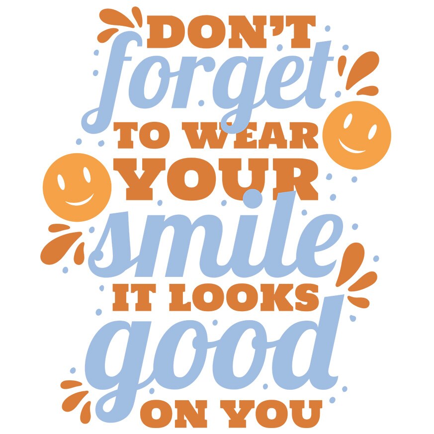 Sticker Cu Text In Engleza Don' Forget To Wear Your Smile It Looks Good ...