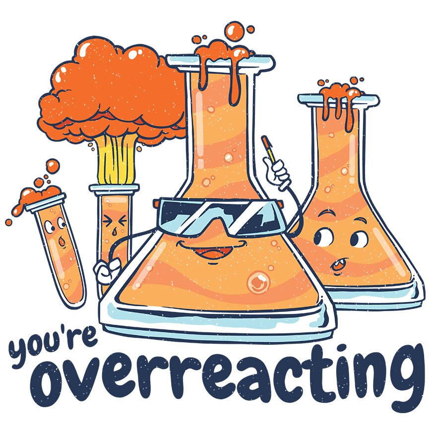 Sticker Cu Text In Engleza You're Overreacting, Solutii Chimice Cu ...