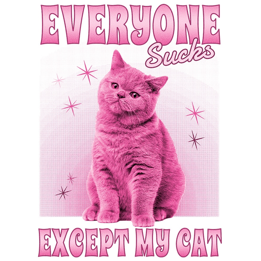 Sticker Cu Pisica Roz Text In Engleza Everyone Su**s Except My Cat ...