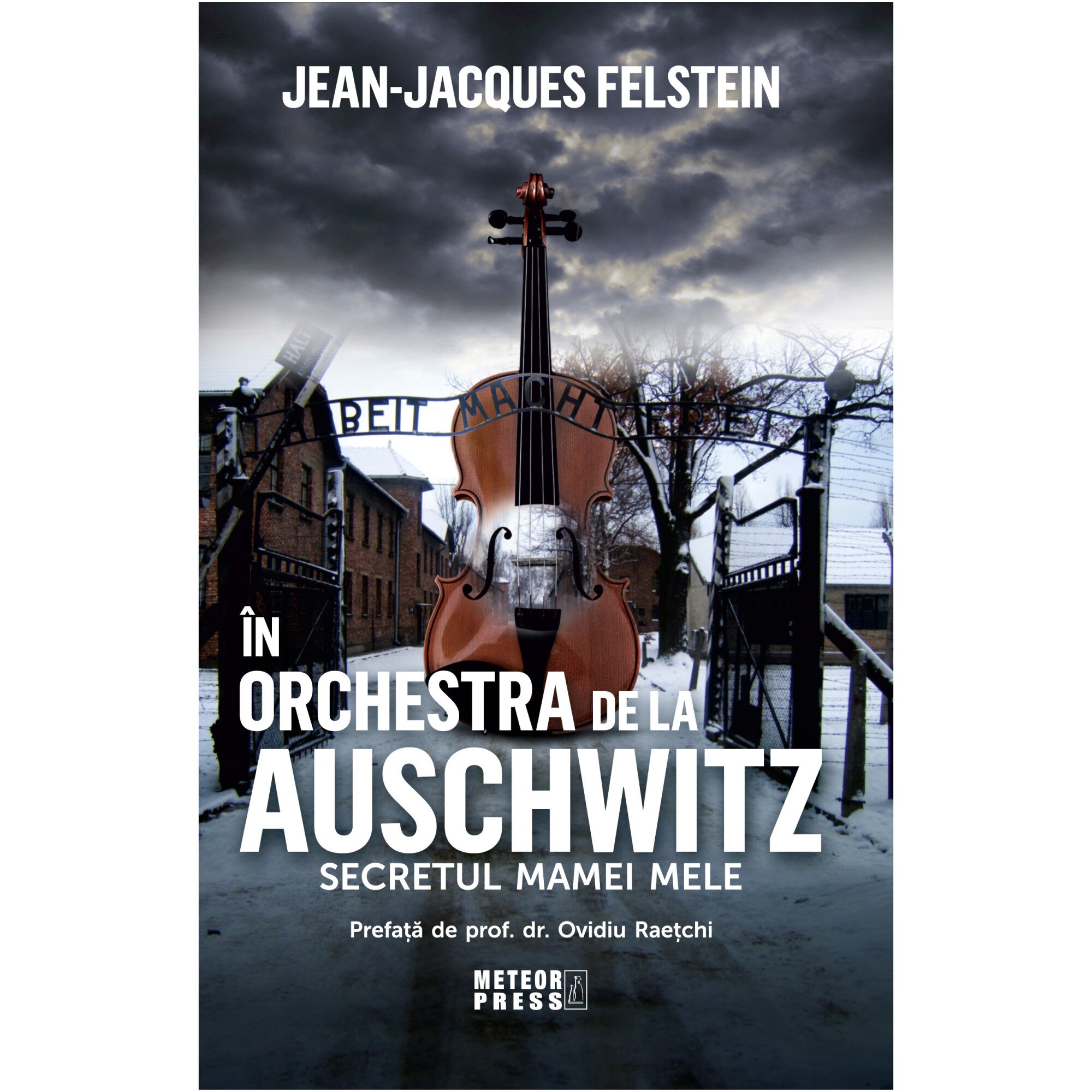 In orchestra de la Auschwitz, Jean-Jacques Felstein - eMAG.ro
