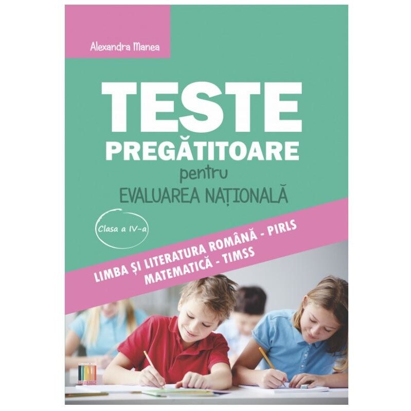 Teste pregatitoare pentru Evaluarea Nationala clasa a IV-a. Limba si ...