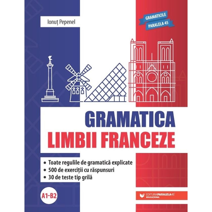 Gramatica limbii franceze (A1-B2). Toate regulile de gramatica ...