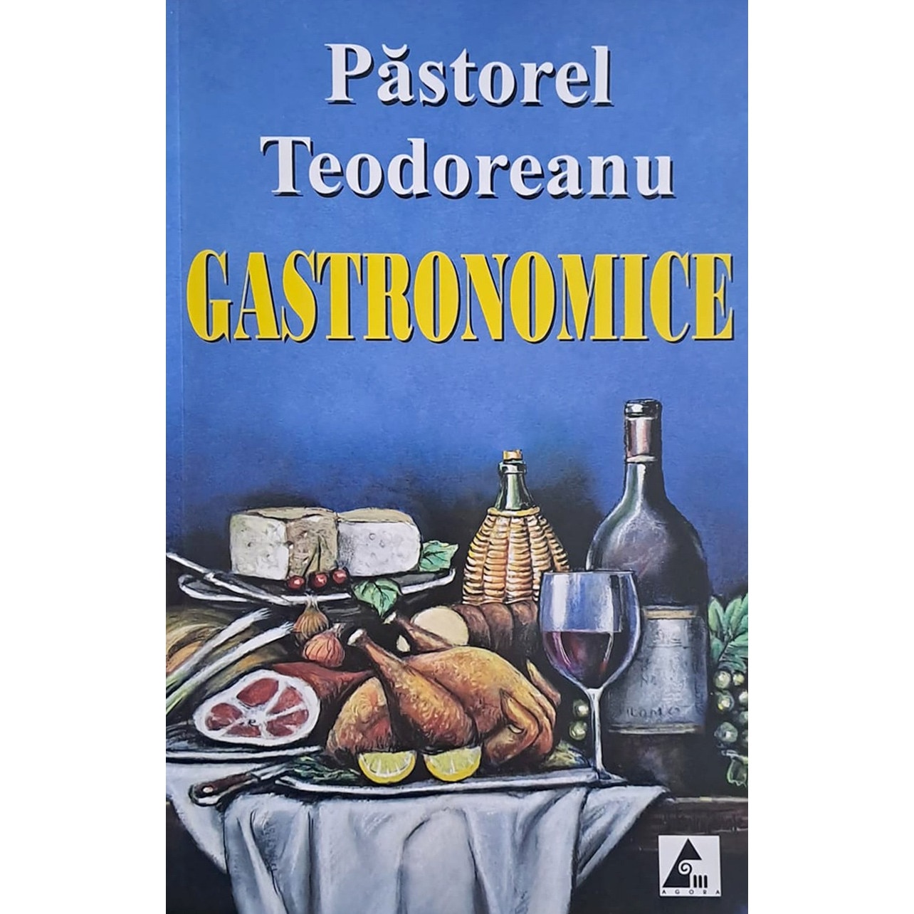 Gastronomice - Pastorel Teodoreanu - eMAG.ro