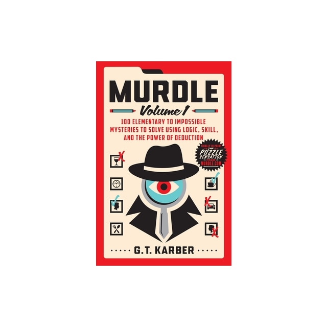 Murdle Volume 1 100 Elementary to Impossible Mysteries to Solve Using ... Murdle Volume 1 100 Elementary to Impossible Mysteries to Solve Using ...