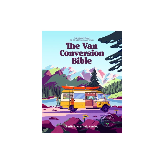 The Van Conversion Bible The Ultimate Guide to Converting a Campervan ... The Van Conversion Bible The Ultimate Guide to Converting a Campervan ...