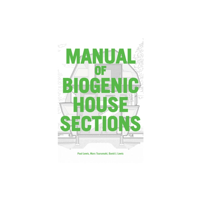 Manual of Biogenic House Sections Materials and Carbon, Paul Lewis ...