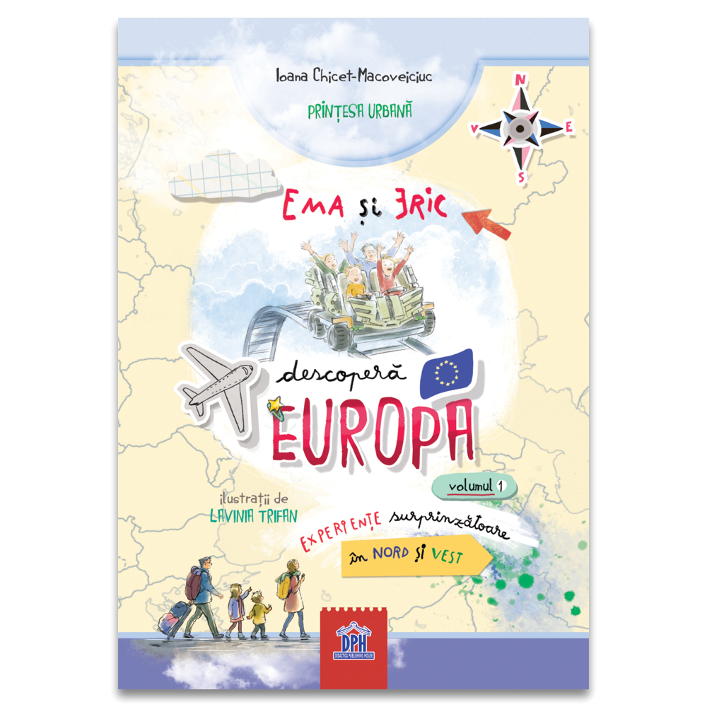 Ema si Eric descopera Europa - vol I, Ioana Chicet-Macoveiciuc - eMAG.ro