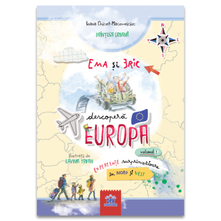 Ema si Eric descopera Europa - vol I, Ioana Chicet-Macoveiciuc - eMAG.ro