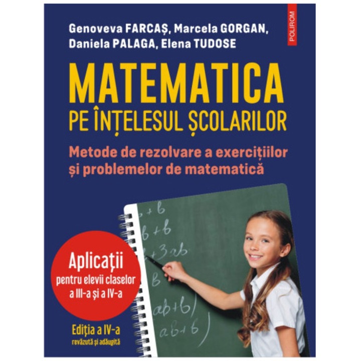Matematica pe intelesul scolarilor. Metode de rezolvare a exercitiilor si problemelor de ...