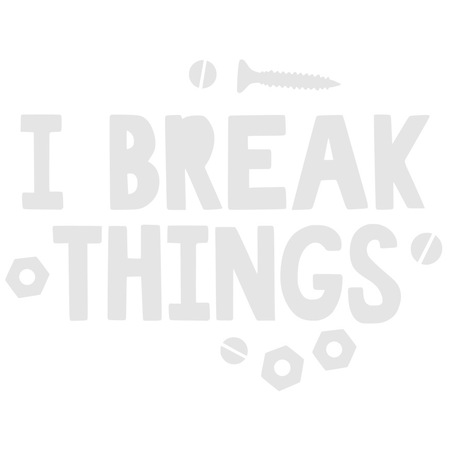 Sticker Exterior cu mesajul "I break things" - sparg lucruri distrugere ...