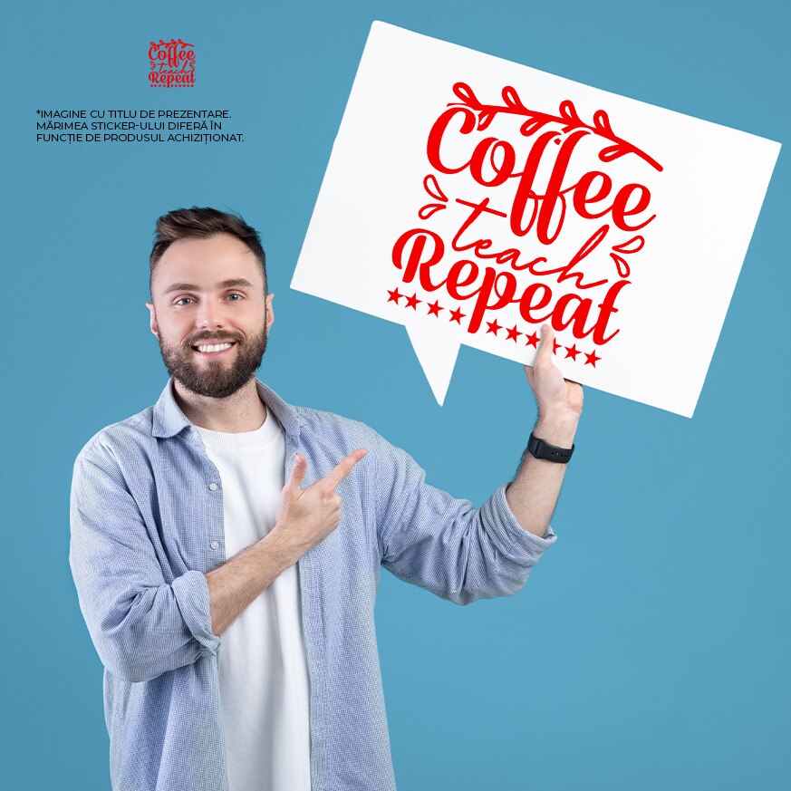 Sticker Exterior cu stelute si textul "Coffee, teach, repeat" - cafea ...