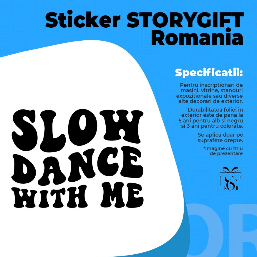 Sticker Exterior cu text in limba engleza "Slow dance with me" - dans ...
