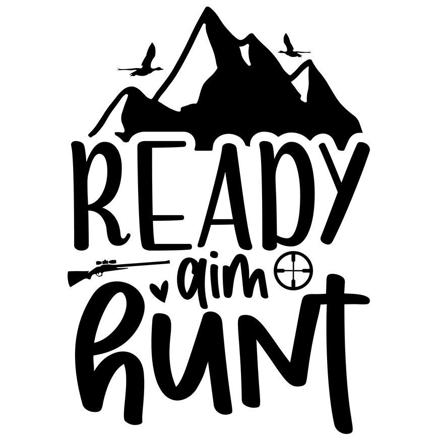 Sticker Exterior cu textul "Ready, aim, hunt" - pregatiti-va tintiti ...