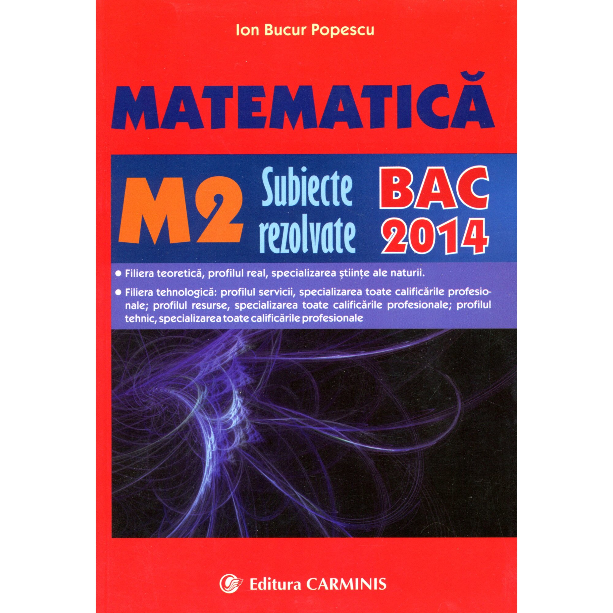 Matematica M2, subiecte rezolvate bacalaureat 2014 - Ion Bucur Popescu ...