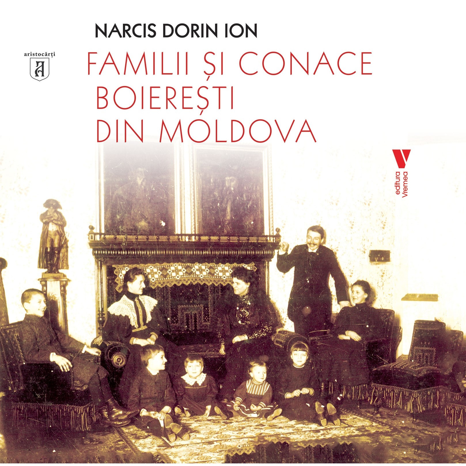 Familii si conace boieresti din Moldova - Narcis Dorin Ion - eMAG.ro