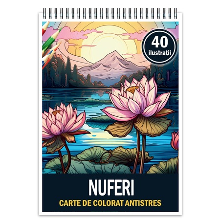 Carte de colorat pentru relaxare si antistres, 40 de ilustratii, Nuferi ...