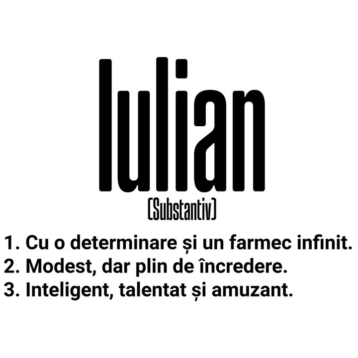 Sticker Cu Numele Iulian, Determinare, Modest, Inteligent, Amuzant ...