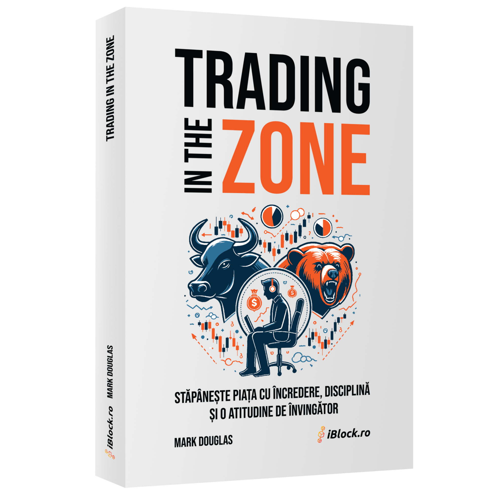 Trading in The Zone (limba romana) – Stapaneste Piata cu incredere ...