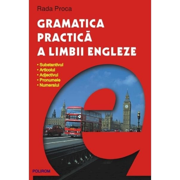 Gramatica Practica A Limbii Engleza - Rada Proca - eMAG.ro