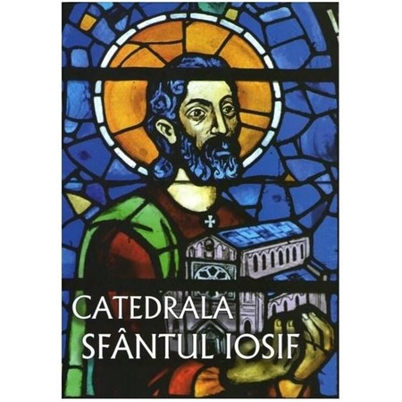 Catedrala Sfantul Iosif - Ana Boariu - eMAG.ro