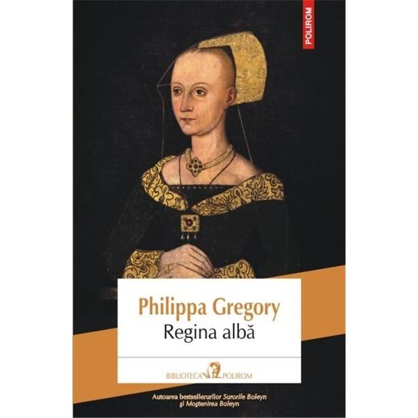 Regina alba (Editia 2014) - Philippa Gregory - eMAG.ro