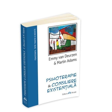 Psihoterapie si consiliere existentiala - Emmy Van Deurzen, Martin ...