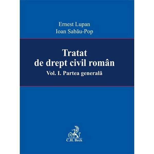 Tratat de drept civil roman - Vol. I Partea generala - Ernest Lupan ...