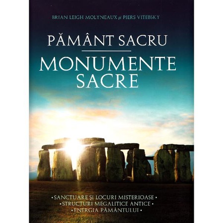 Pamant sacru. Monumente sacre - Brian Leigh Molyneaux - eMAG.ro