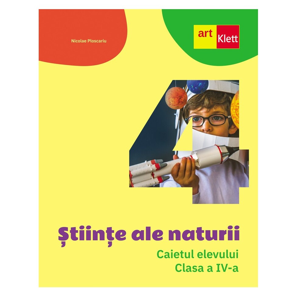 Stiinte ale naturii caiet de lucru clasa a IV-a, Nicolae Ploscariu ...