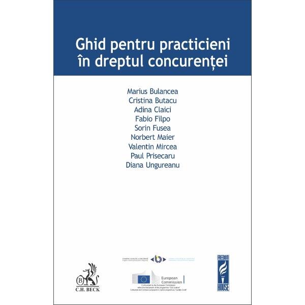 Ghid pentru practicieni in dreptul concurentei - Diana Ungureanu, Paul ...