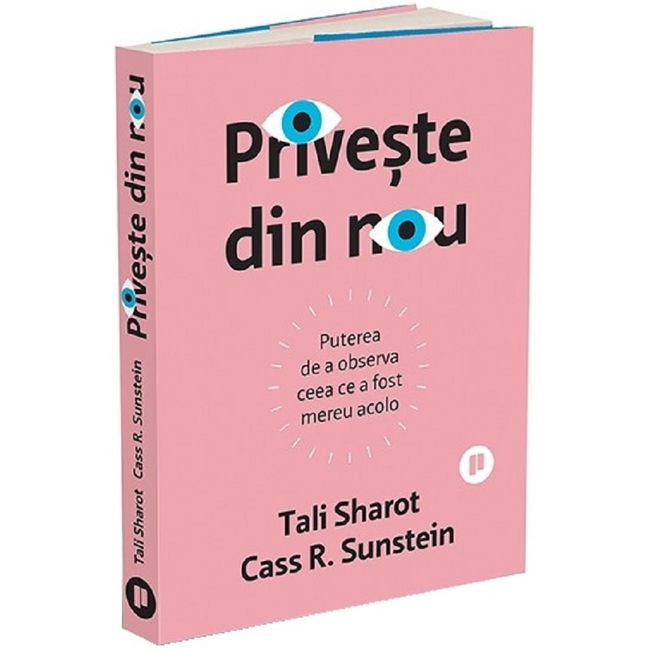 Priveste din nou, Tali Sharot, Cass R. Sunstein - eMAG.ro