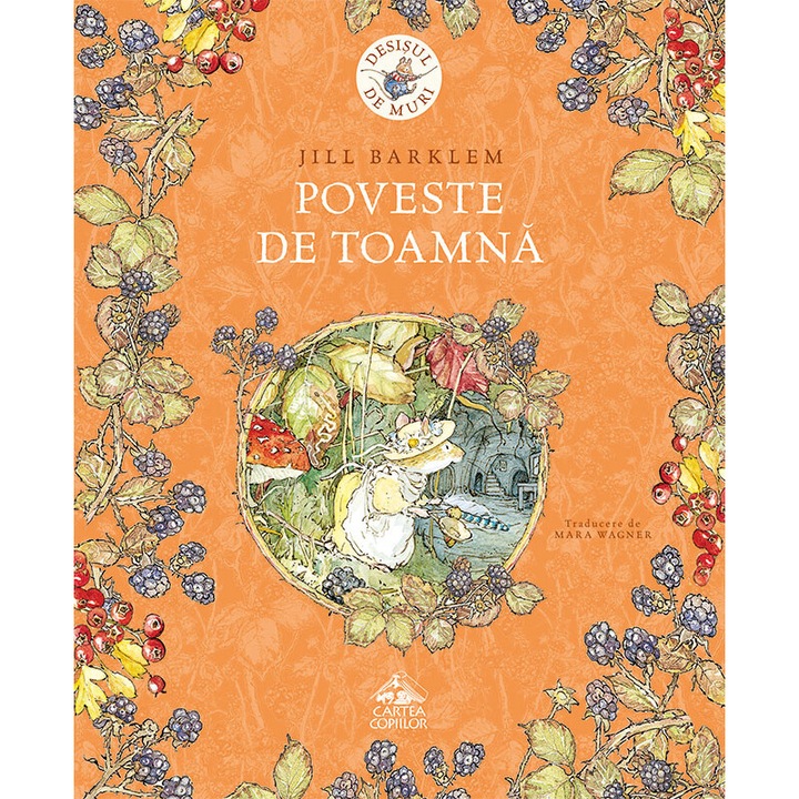 Poveste de toamna, seria Desisul de Muri, CARTEA COPIILOR, Jill Barklem, 2-5 ani, coperta ...