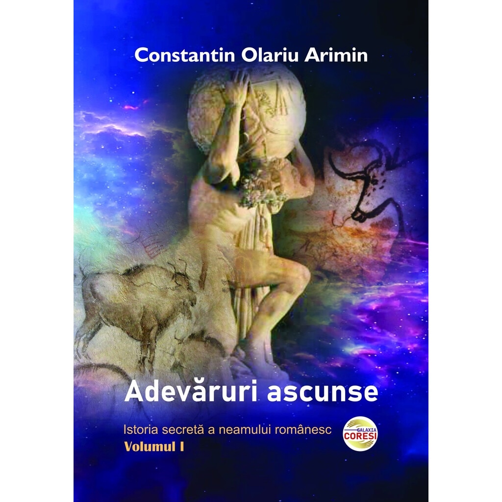 Adevaruri ascunse, Istoria secreta a neamului romanesc, Volumele 1 si 2 ...