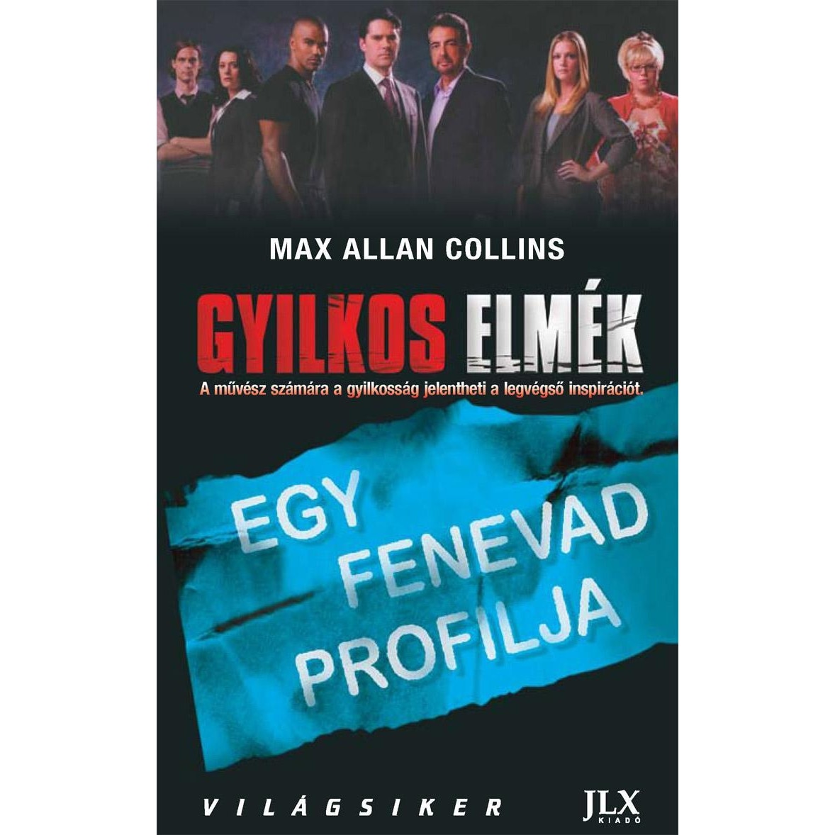 GYILKOS ELMÉK - EGY FENEVAD PROFILJA - eMAG.hu