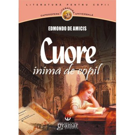 Cuore. Inima de copil - Edmondo de Amicis - eMAG.ro