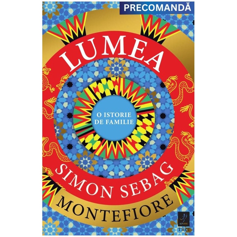 Lumea. O istorie de familie, Simon Sebag Montefiore - eMAG.ro