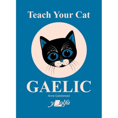 Teach Your Cat Gaelic - Anne Cakebread - eMAG.ro