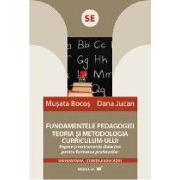 Fundamentele pedagogiei. Teoria si metodologia curriculum-ului - Musata ...