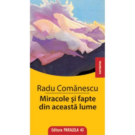 Miracole si fapte din aceasta lume - Radu Comanescu - eMAG.ro