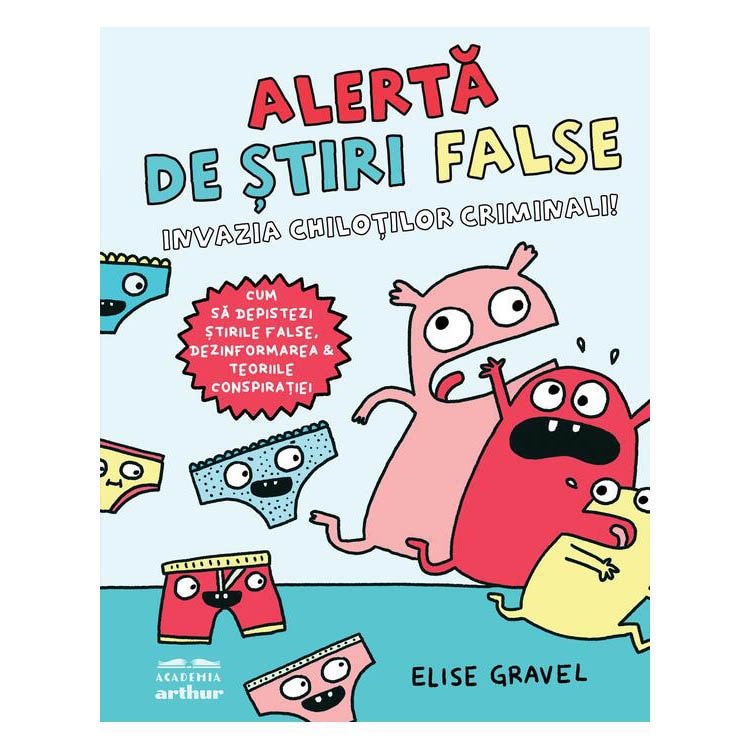 Alerta de stiri false: invazia chilotilor criminali, Elise Gravel - eMAG.ro
