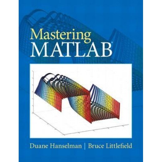 Mastering MATLAB - Duane C. Hanselman (Author) - eMAG.ro